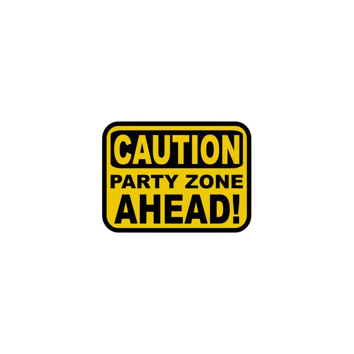 caution party zone ahead sign