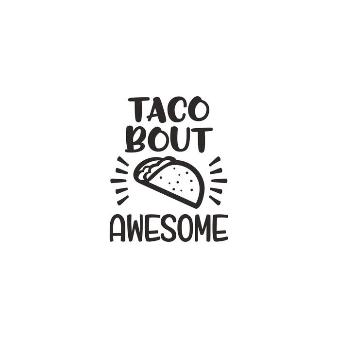 taco bout awesome