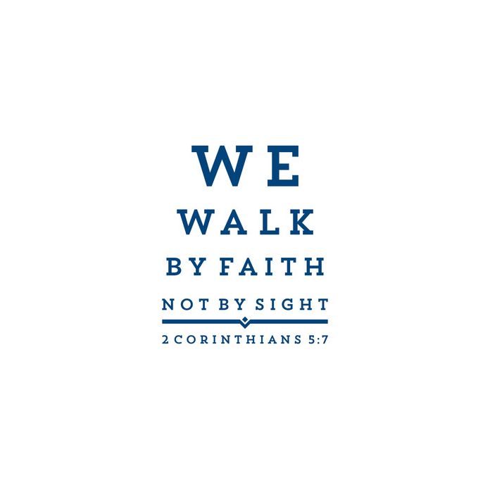 we walk by faith not by sight