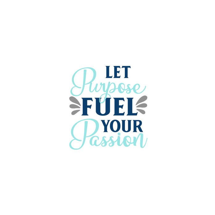 purpose fuel passion