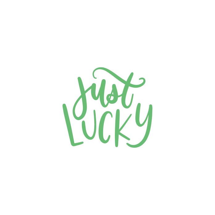 just lucky