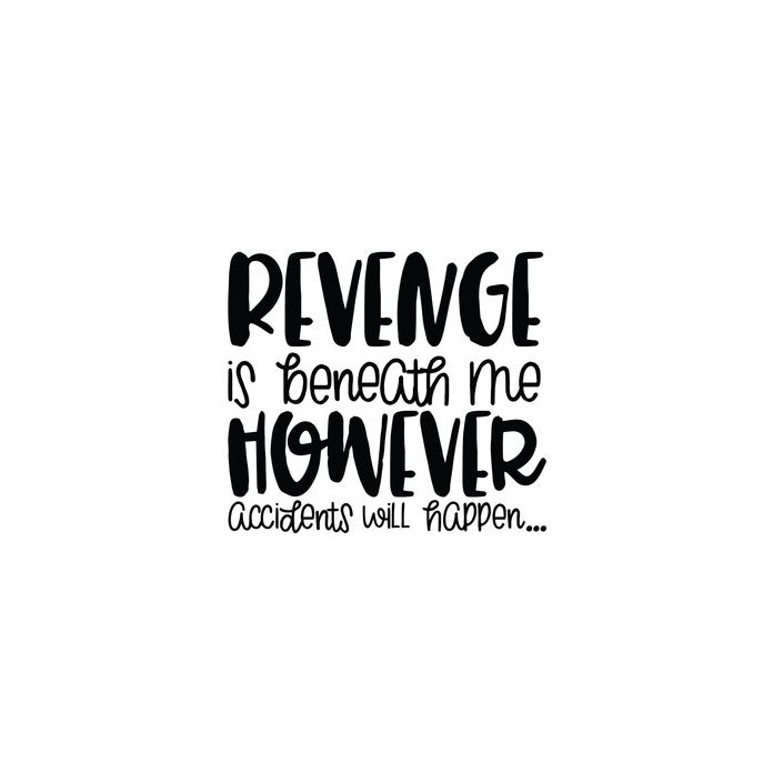 revenge is beneath me quote