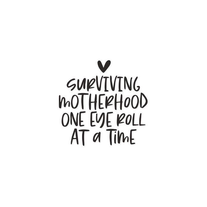 surviving motherhood one eye roll at a time