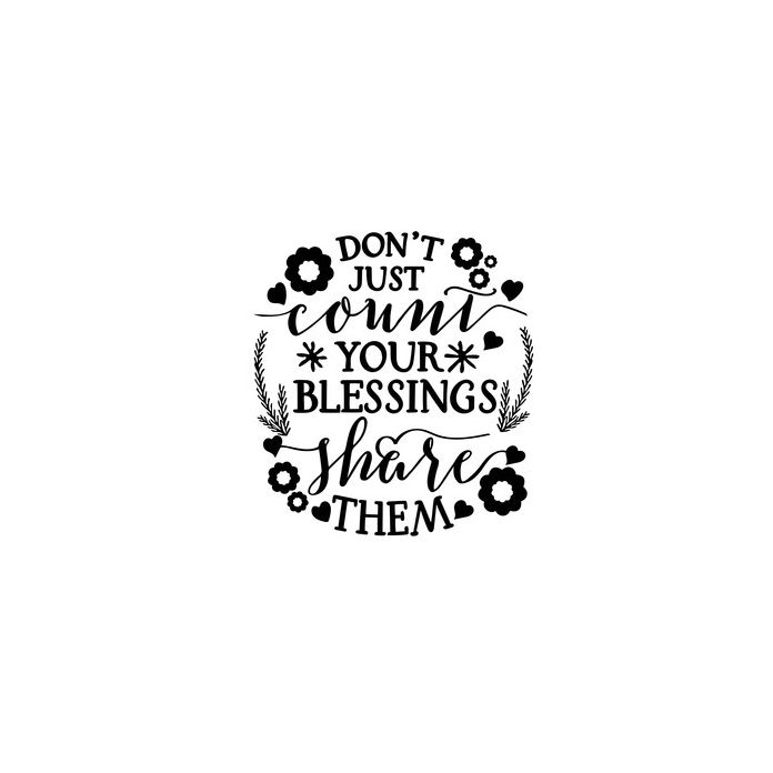 don’t just count your blessings share them