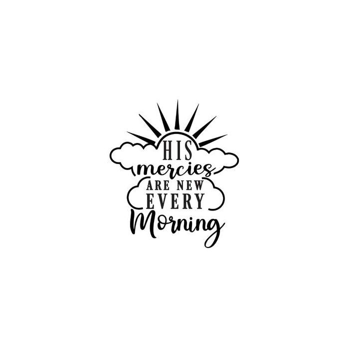 his mercies new every morning