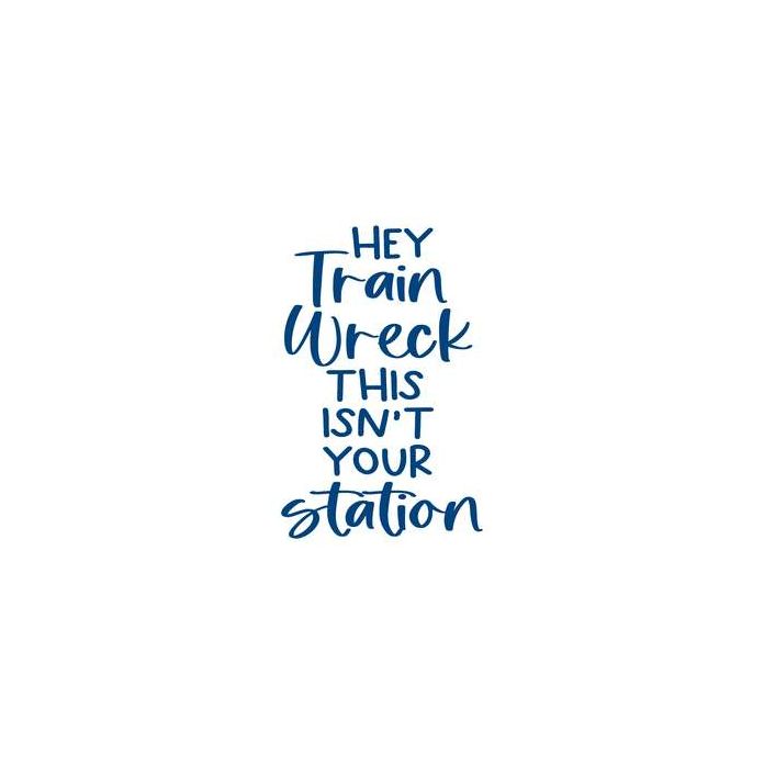 hey train wreck this isn't your station