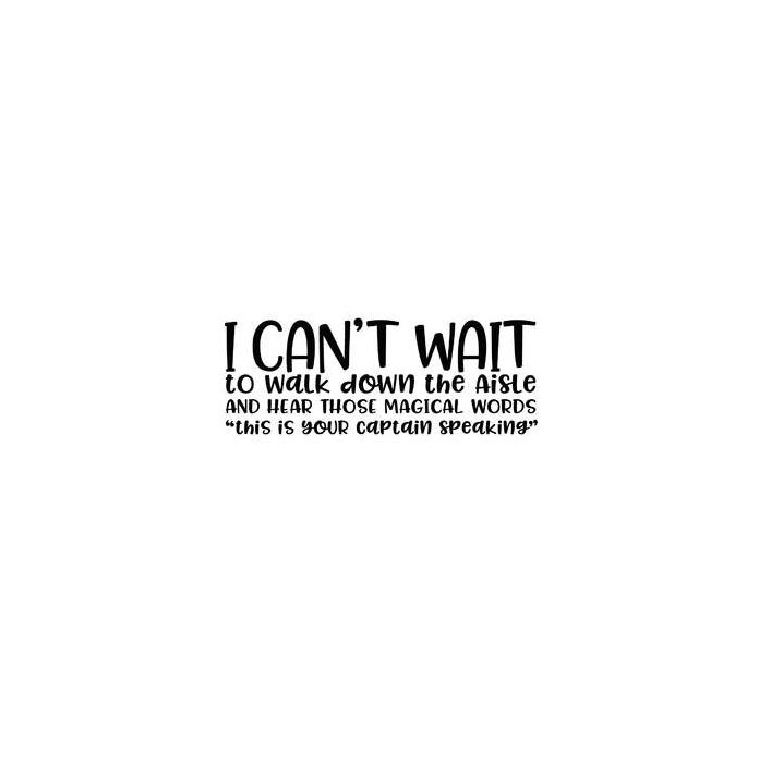 i can't wait to walk down the aisle... quote