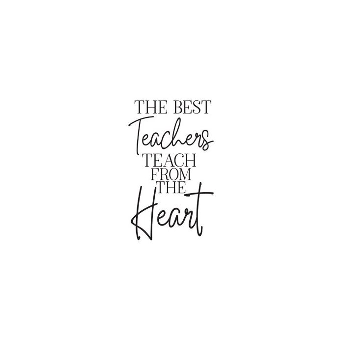 the best teachers teach from the heart
