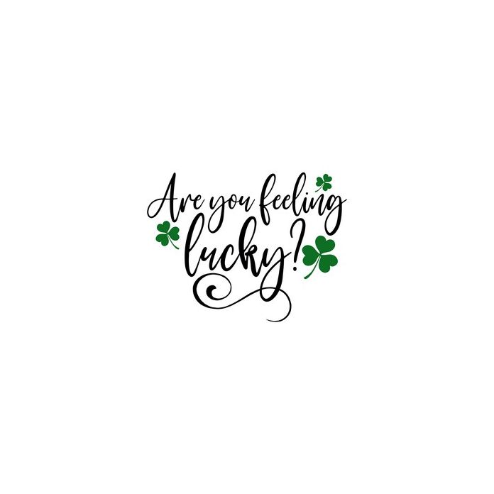 Are You Feeling Lucky Word Art