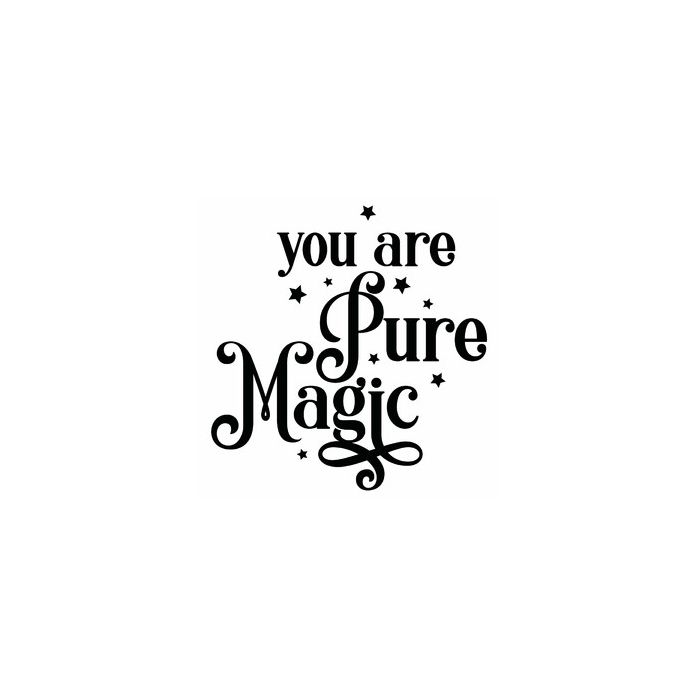 You Are Pure Magic Quote