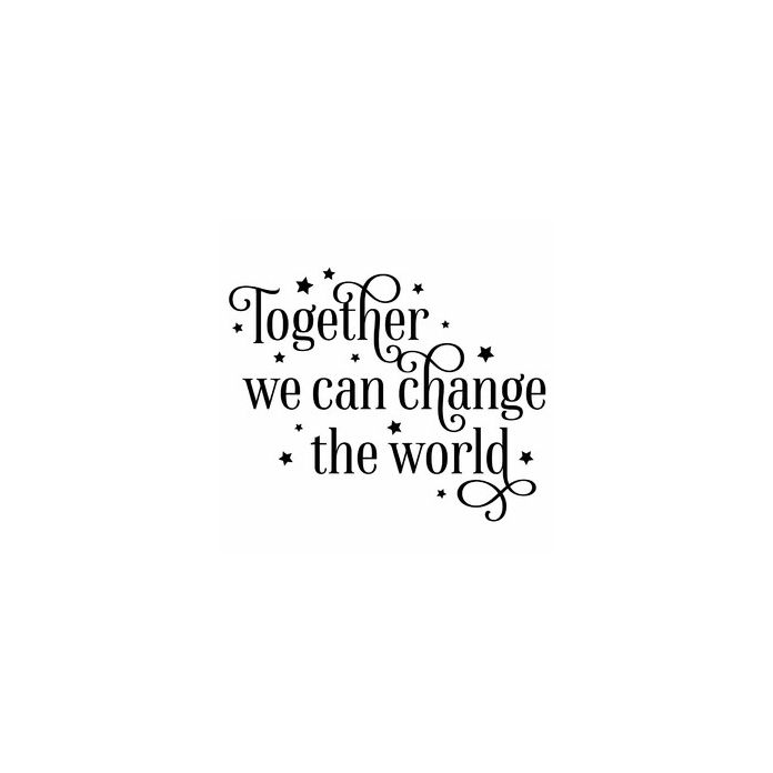 Together We Can Change The World Quote