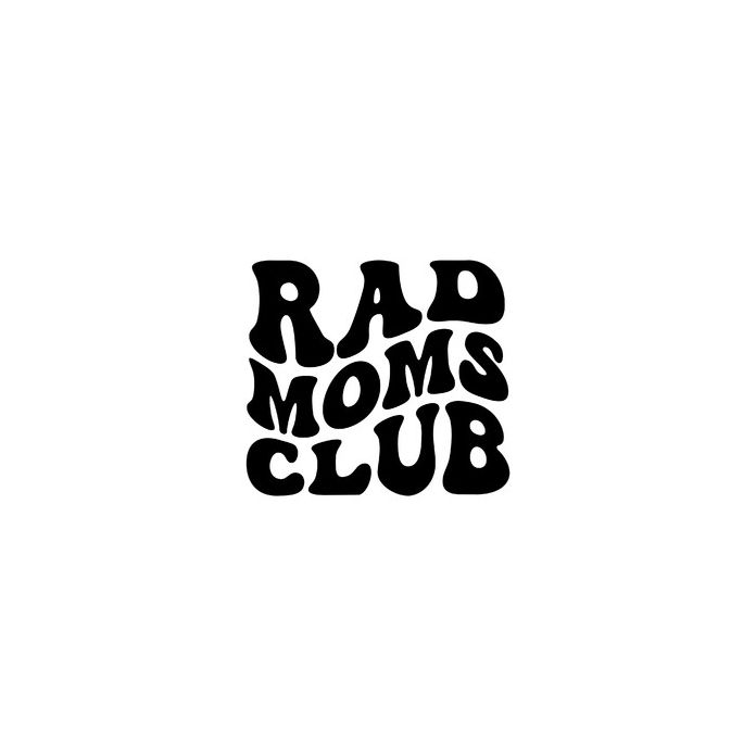 Rad moms club