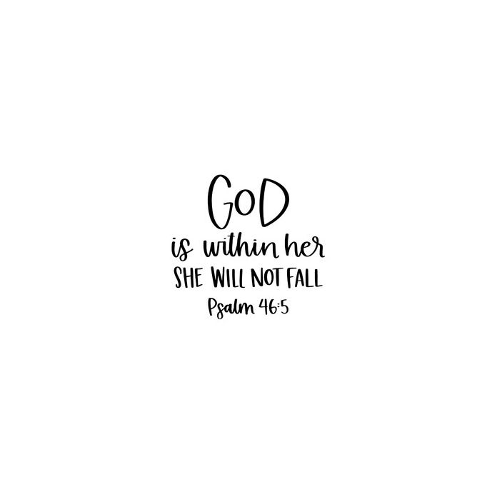 God is Within Her She Will Not Fall Psalm 46:5