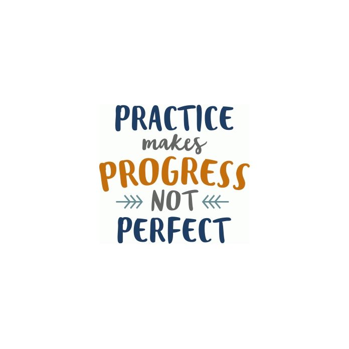 practice makes progress phrase
