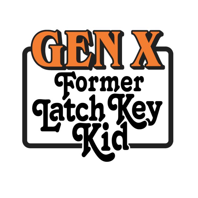 Gen X- Former Latchkey Kid