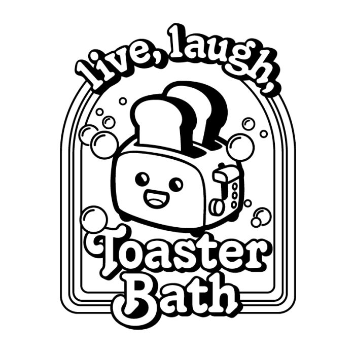Live, Laugh, Toaster Bath