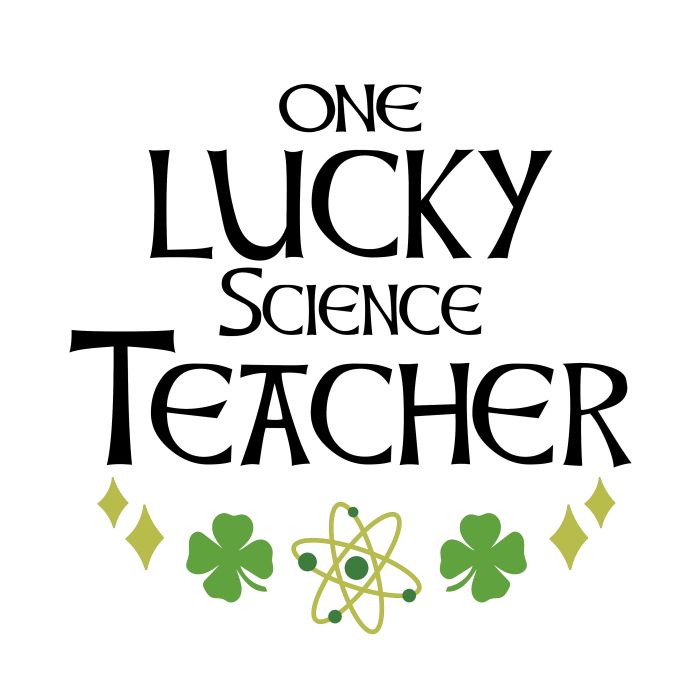 One Lucky Science Teacher - St. Patrick's Day Design for Silhouette ...