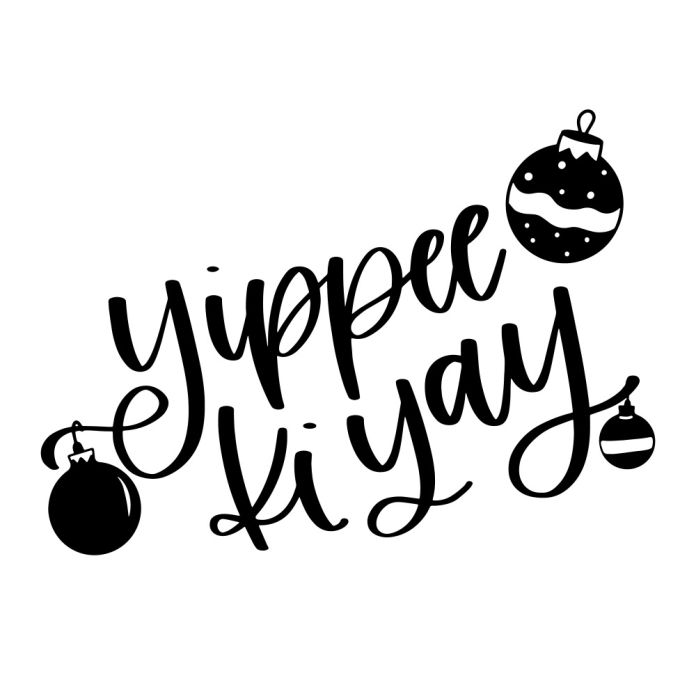 Yippee Ki Yay|D-374014